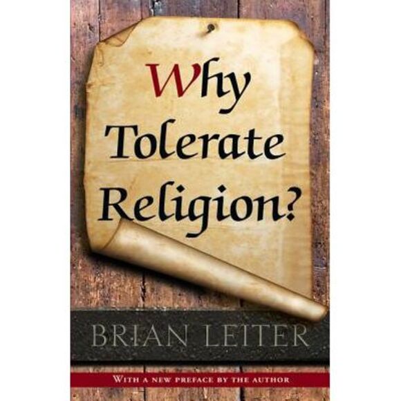 Brian Leiter | Other | Why Tolerate Religion Updated Edition Brian ...